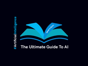 The Ultimate Guide To AI (Artificial Intelligence) | What is NLP ...